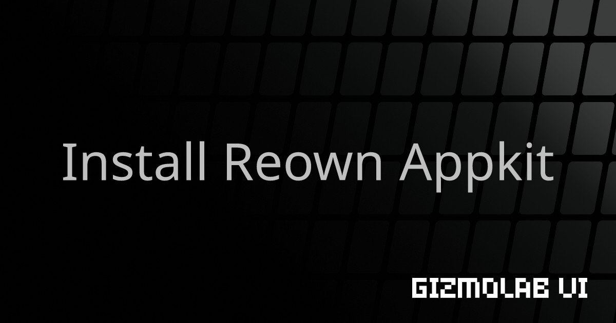 Install Reown Appkit | Gizmolab Ui